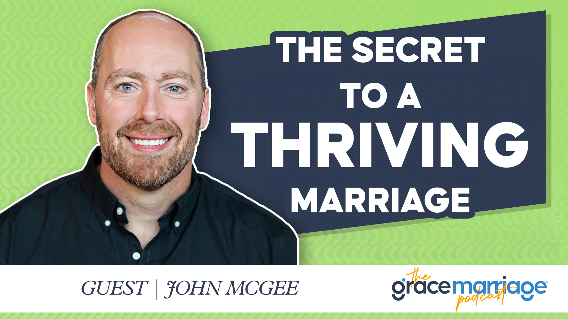The Secret to a Thriving Marriage: Invest Time, Build Memories, and ...